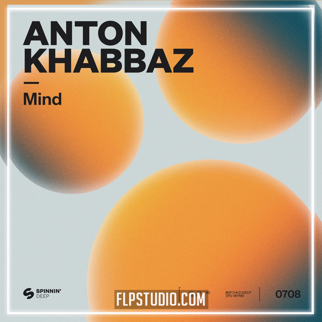 Anton Khabbaz - Mind FL Studio Remake (Melodic House) – FLP Studio
