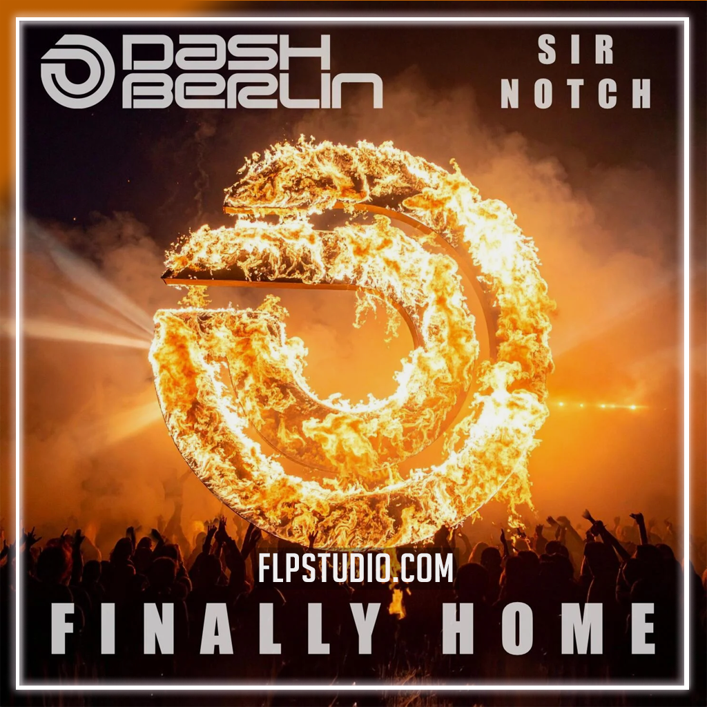 Dash Berlin & Sir Notch - Finally Home FL Studio Remake (Trance) – FLP Studio