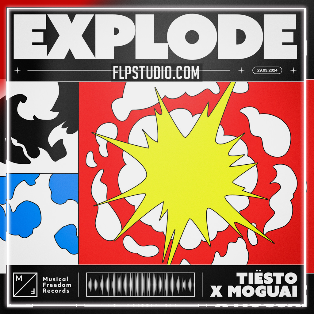 Tiësto & MOGUAI - Explode FL Studio Remake (Mainstage) – FLP Studio