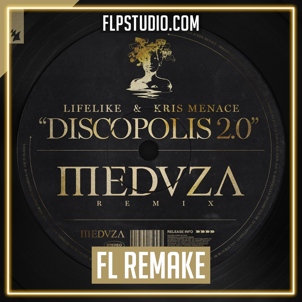 Lifelike & Kris Menace - Discopolis 2.0 (MEDUZA Remix) FL Studio Templ – FLP Studio
