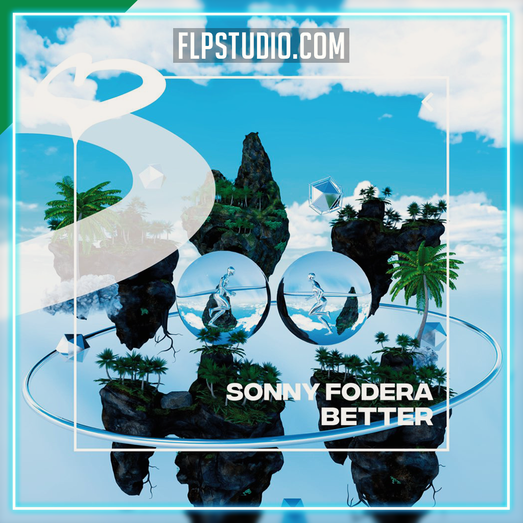 Sonny Fodera - Better FL Studio Remake (Piano House) – FLP Studio