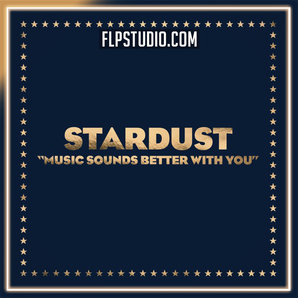 Stardust - Music Sounds Better With you FL Studio Remake (Dance) – FLP Studio