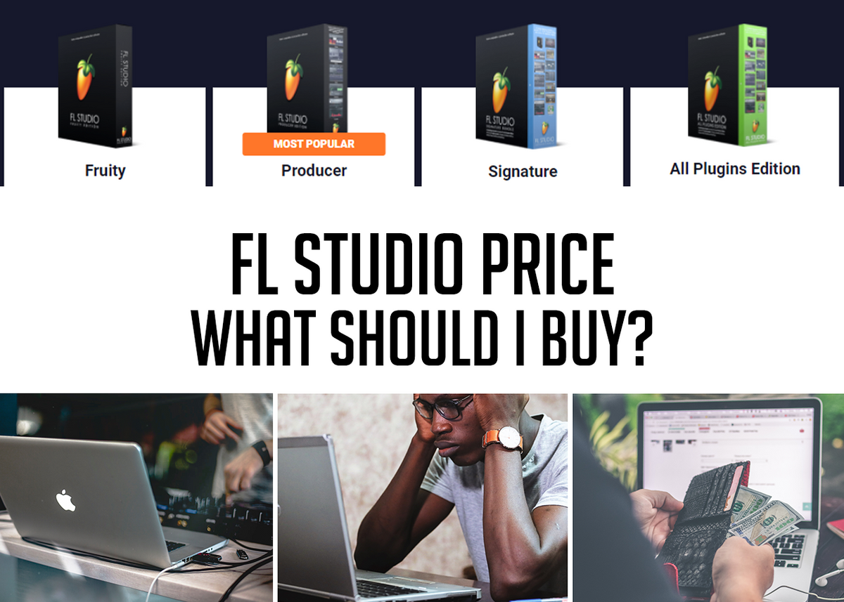 Fl Studio Price, What version should I buy? – FLP Studio