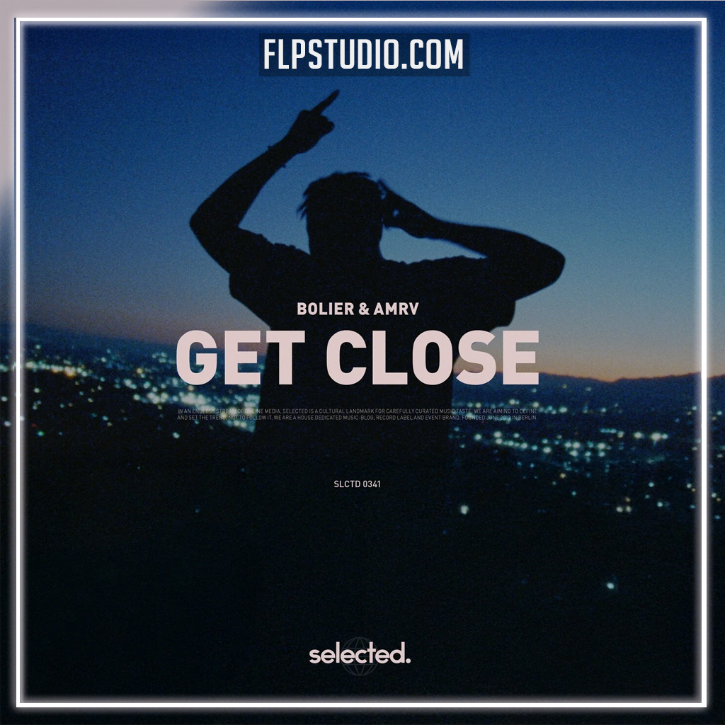 Bolier, AMRV - Get Close FL Studio Remake (Deep House) – FLP Studio