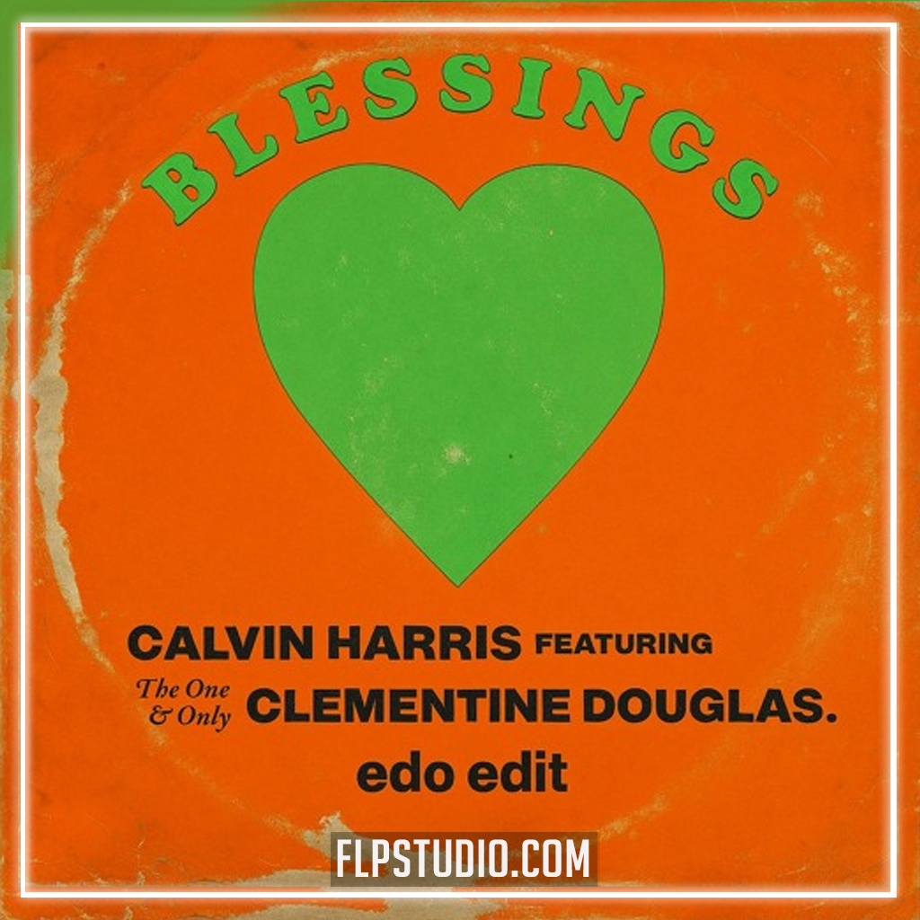 Calvin Harris feat. Clementine Douglas - Blessings FL Studio Remake (D ...