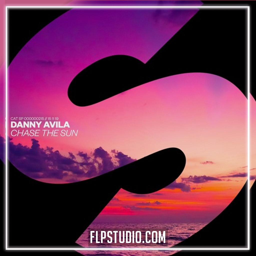 Danny Avila - Chase The Sun FL Studio Remake (Dance) – FLP Studio