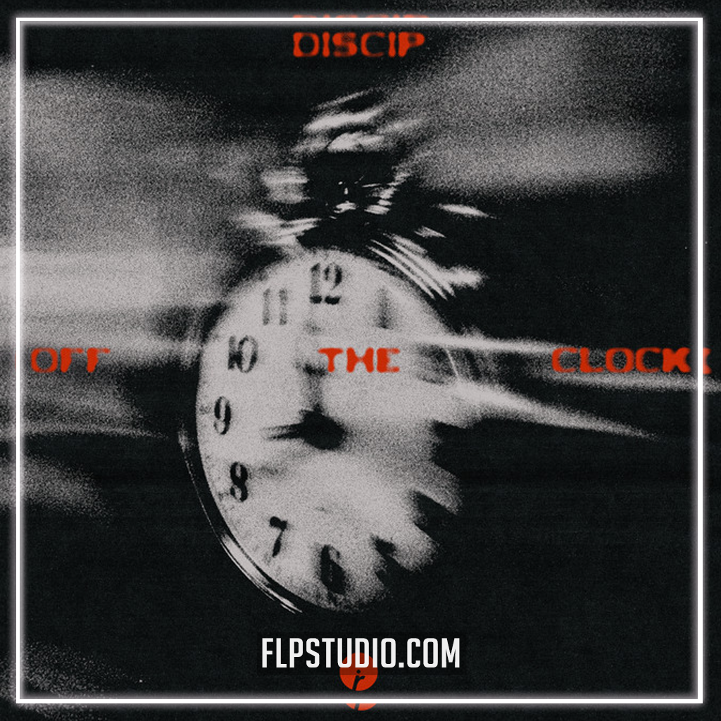 Discip - Off The Clock (FL Studio Remake) – FLP Studio
