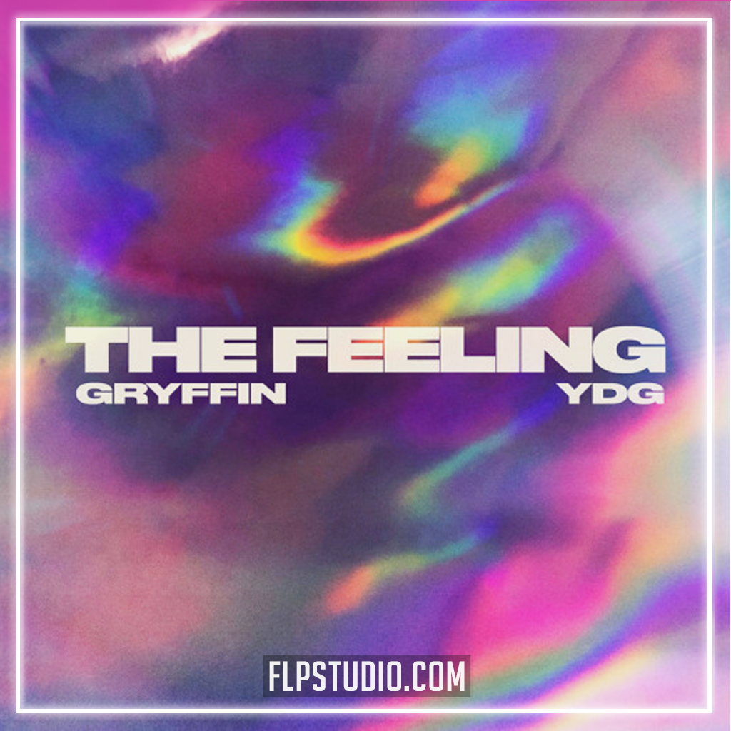 Gryffin & YDG - The Feeling FL Studio Remake (Dance Pop) – FLP Studio
