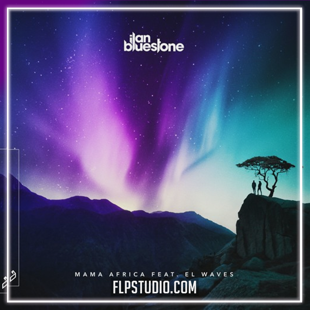 iLan Bluestone & EL Waves - Africana FL Studio Remake (Trance) – FLP Studio