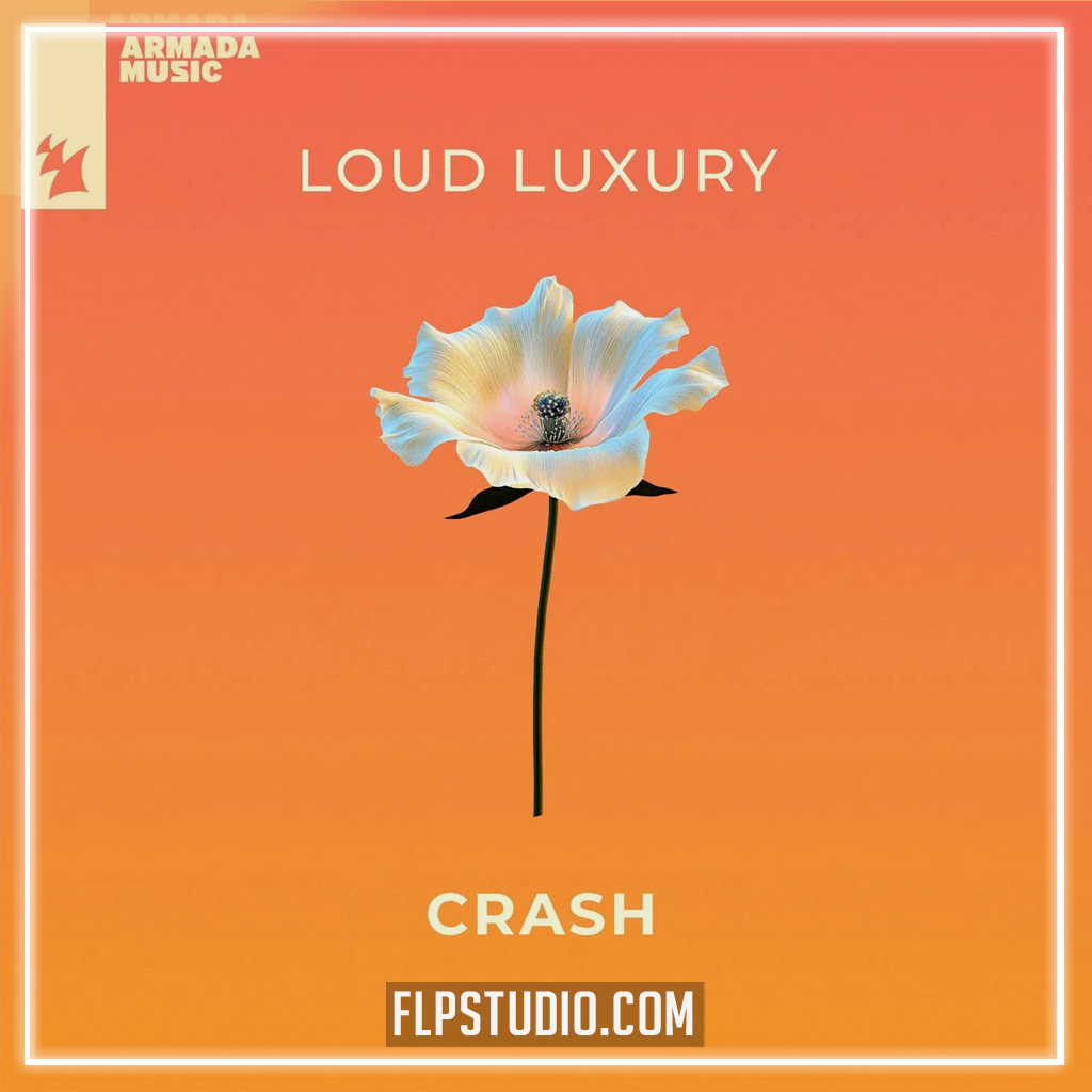 Loud Luxury - Crash FL Studio Remake (Dance Pop) – FLP Studio