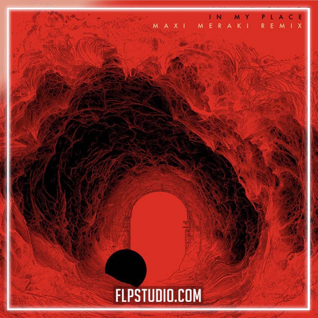 Monolink - In My Place (MAXI MERAKI Remix) FL Studio Remake (Melodic H ...