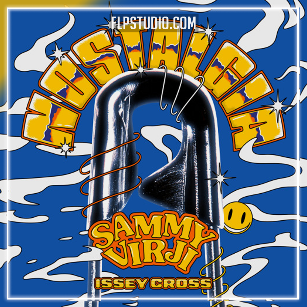 Sammy Virji, Issey Cross - Nostalgia FL Studio Remake (Dance Pop) – FLP ...