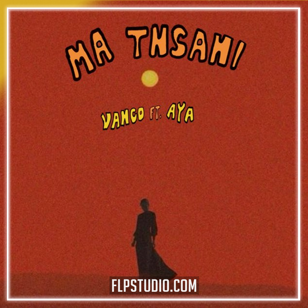 Vanco ft. Aya - Ma Tnsani (Yalla Habibi) FL Studio Remake (Afro House) – FLP Studio